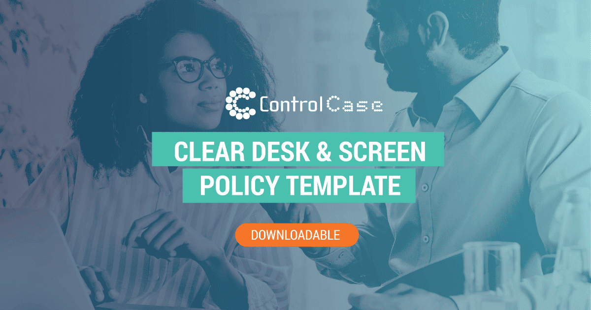 Clear Desk and Screen Policy Template - free from ControlCase