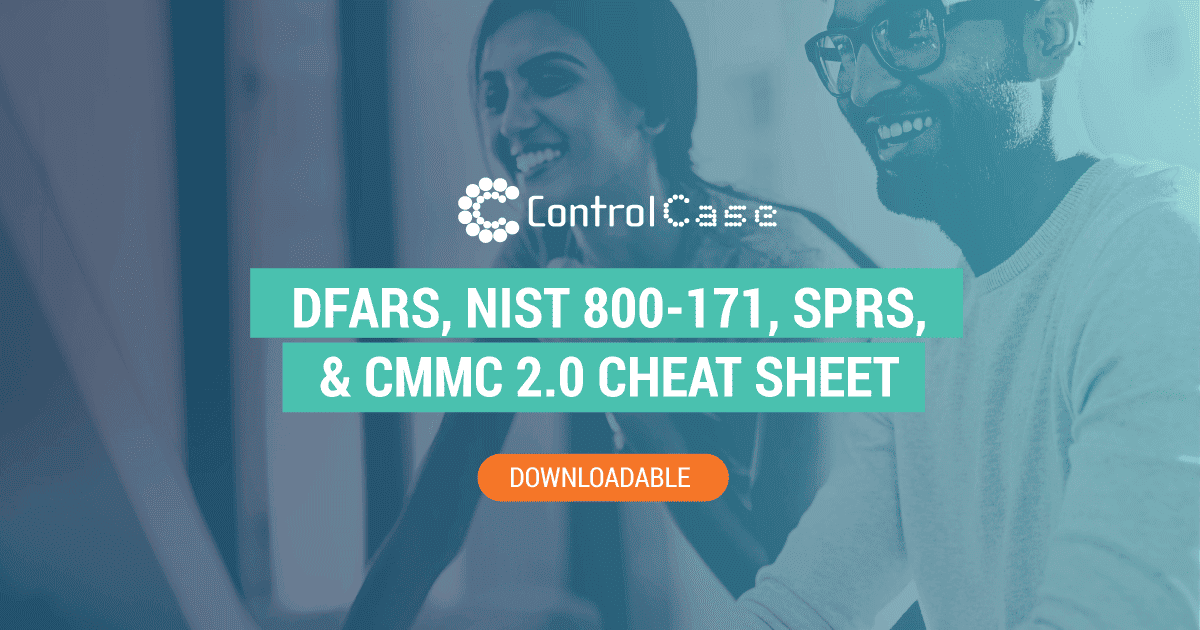 DFARS, NIST 800-171, SPRS, and CMMC 2.0 Cheat Sheet | ControlCase